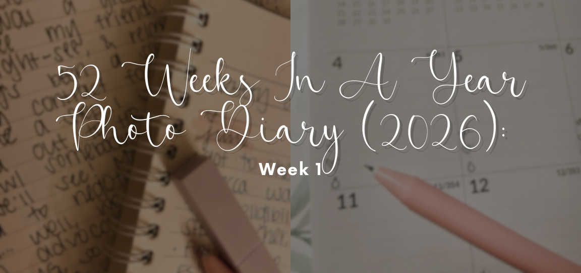 52 Weeks In A Year Photo Diary (2026): Week 1 - PYL Photography